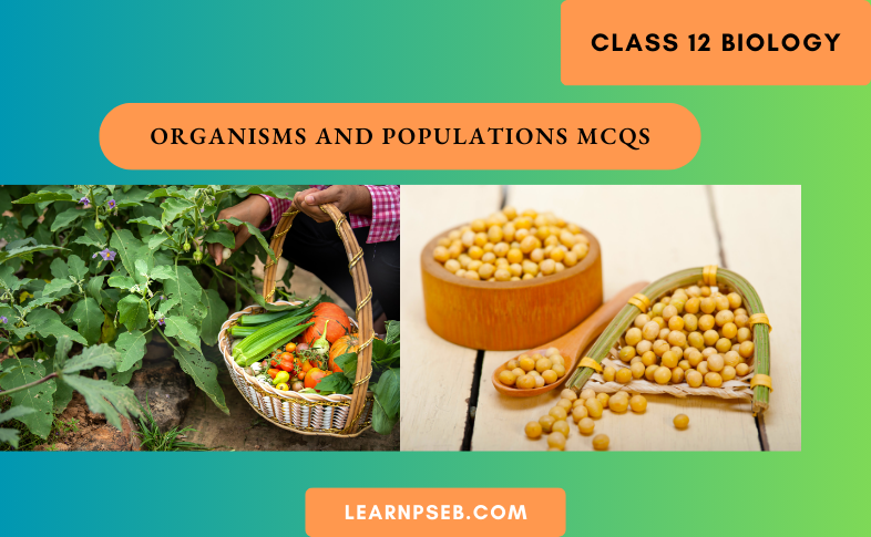 Organisms and Populations Class 12 Biology MCQs – Learn PSEB