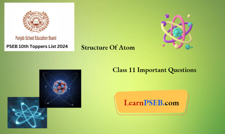 Structure Of Atom Class 11 Important Questions – Learn PSEB